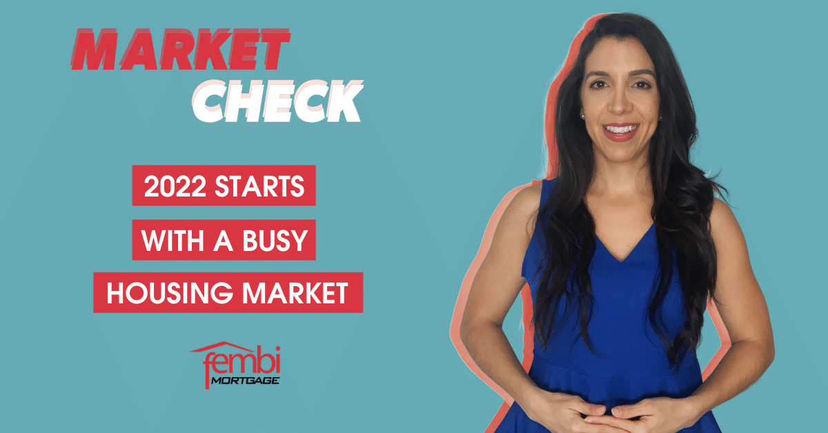 Market Check: 2022 starts busy in mortgage applications - FEMBi Mortgage